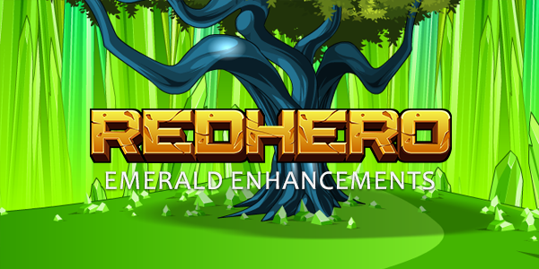 New: Emerald Enhancement | RedHero